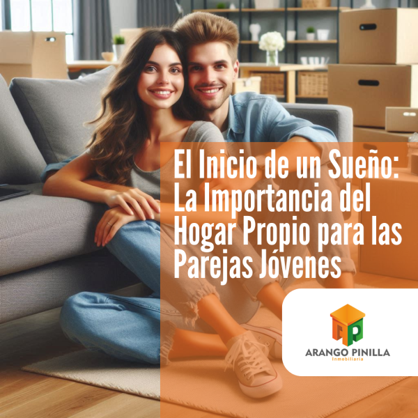 El Inicio de un Sueño: La Importancia del Hogar Propio para las Parejas ...